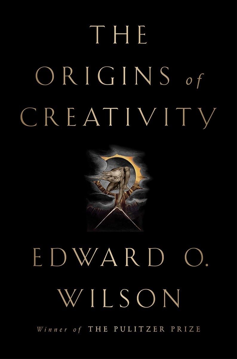The Origins of Creativity: Wilson, Edward O.: 9781631493188: Amazon.com ...