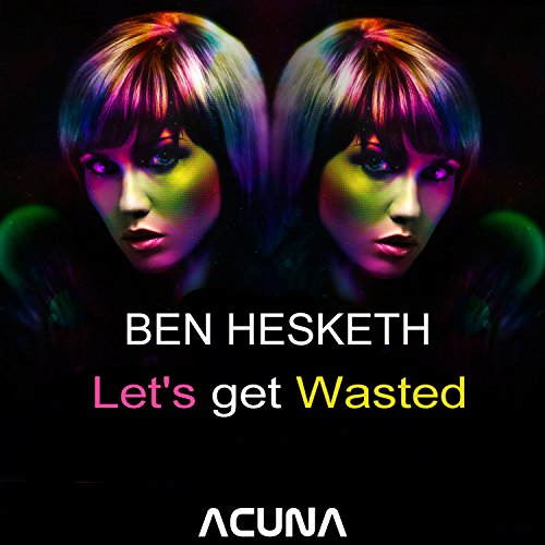 Play Let's Get Wasted by Ben Hesketh on Amazon Music