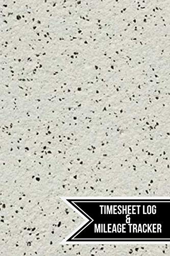 Timesheet Log & Mileage Tracker: Work Shift Hours Log & Mileage Usage ...