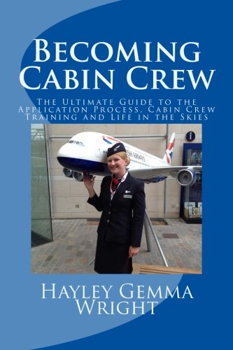 Becoming Cabin Crew: The Ultimate Guide to the Application Process ...