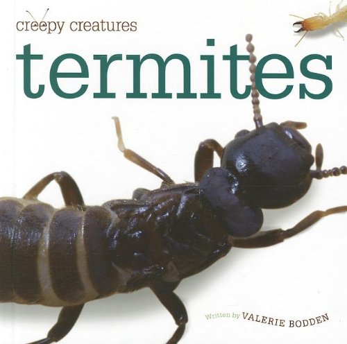 Termites Creepy Creatures Creative Education Bodden Valerie