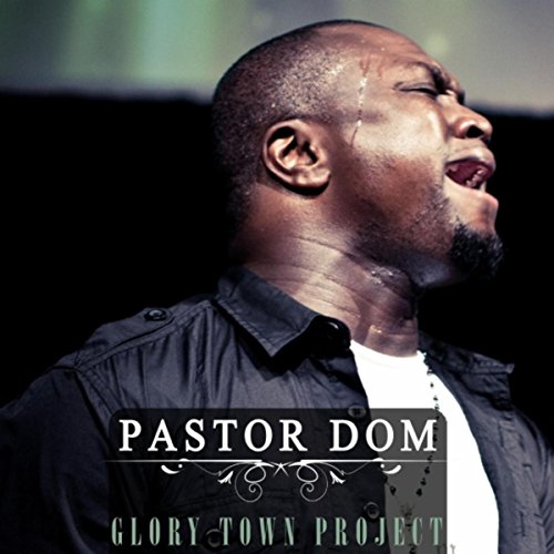Play Glory Town Project by Pastor Dom on Amazon Music