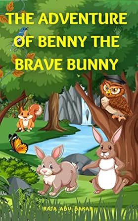 Amazon.com: The Adventure of Benny the Brave Bunny: A Story About ...