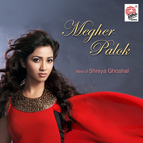 Megher Palok by Shreya Ghoshal on Amazon Prime Music