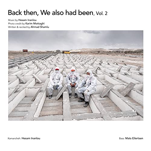 Amazon MusicでHesam Inanlou, Mats Eilertsen & Ahmad ShamluのBack Then, We ...