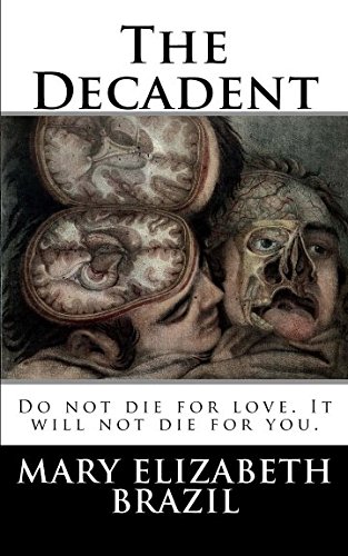 Buy The Decadent: Do Not Die for Love, It Will Not Die for You Book ...