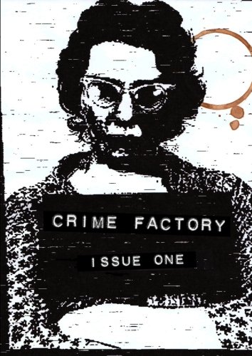 Crime Factory Issue 1 : Crime Factory, Jose, Liam, Ashley, Cameron ...