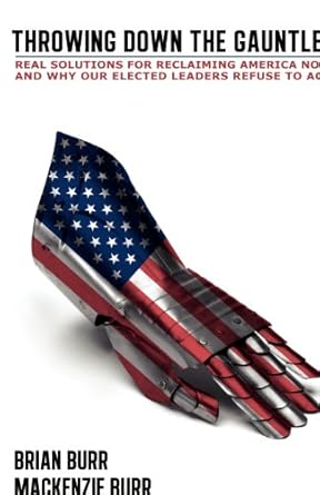 Throwing Down the Gauntlet: Real Solutions for Reclaiming America Now ...