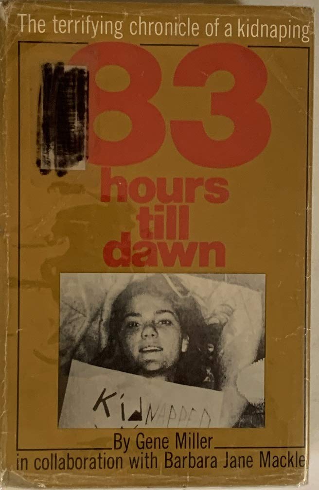 83 Hours Till Dawn the Terrifying Chronicle of a Kidnapping: Gene ...