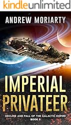 Amazon.com: Imperial Mercenary: Decline and Fall of the Galactic Empire Book 3 eBook : Moriarty ...