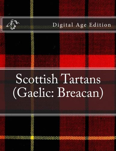 Scottish Tartans (Gaelic: Breacan): Digital Age Edition : Coallier ...