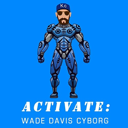 Amazon.com: Activate: Wade Davis Cyborg : Josh Weinstock: Digital Music