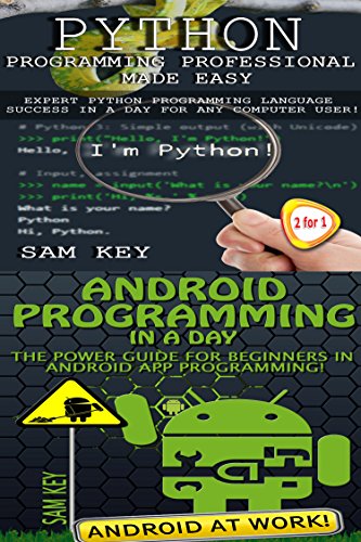 Programming #45: Python Programming Professional Made Easy & Android Programming In a Day ...