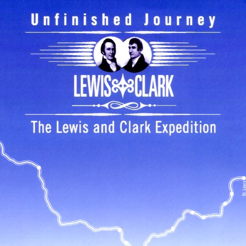 Amazon.com: Unfinished Journey: The Lewis and Clark Expedition (Audible ...