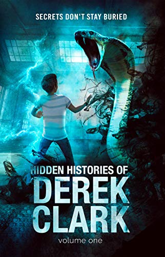 Hidden Histories of Derek Clark: Secrets Don't Stay Buried - Kindle ...
