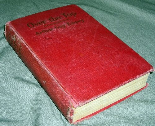 "over the top" By an American Soldier Who Went: Arthur Guy Empey ...