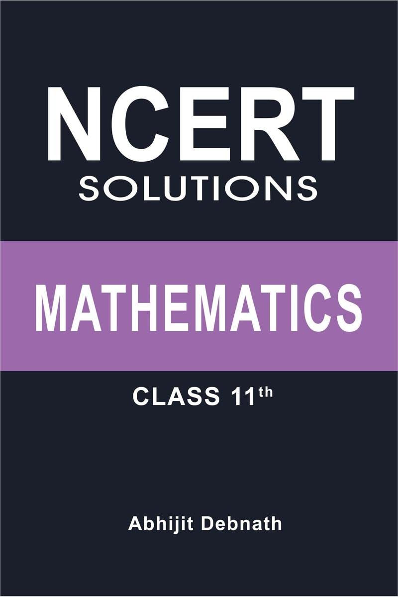 Buy NCERT SOLUTIONS MATHEMATICS CLASS 11 : NCERT SOLUTIONS MATHEMATICS ...