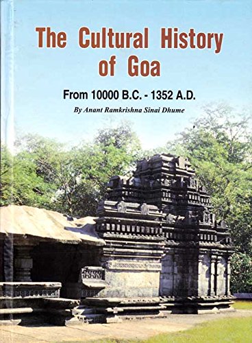 Cultural History of Goa : ANANT RAMKRISHNA SINAI DHUME: Amazon.in: Books