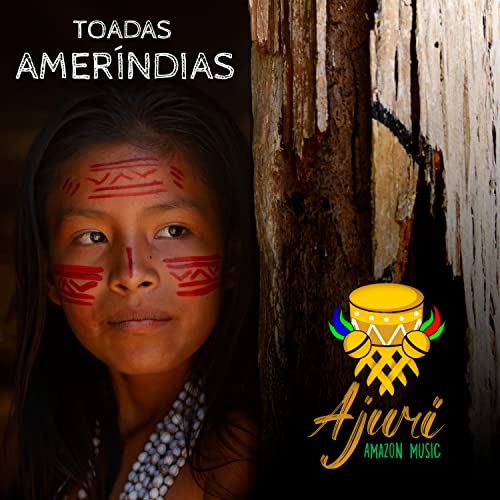 Amazon Music - Grupo AjuriのToadas Ameríndias - Amazon.co.jp
