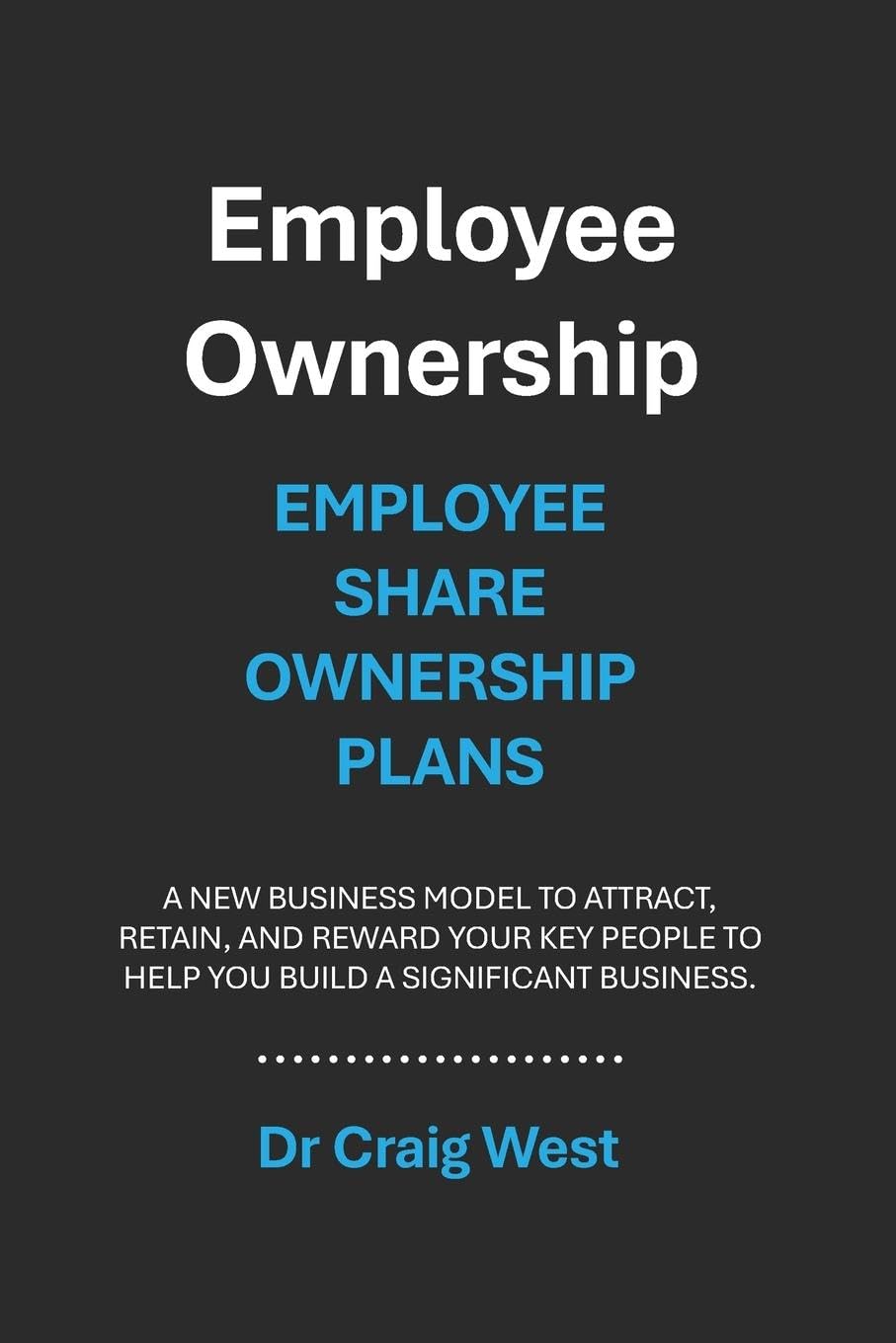 Employee Ownership: Employee Share Ownership Plans : West, Craig ...