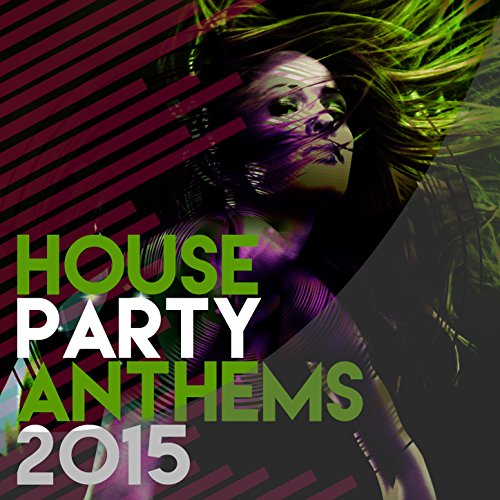 Play House Party Anthems 2015 by House Party on Amazon Music