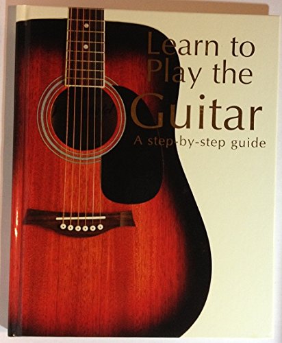 Learn to Play the Guitar: A Step By Step Guide: Nick Freeth ...
