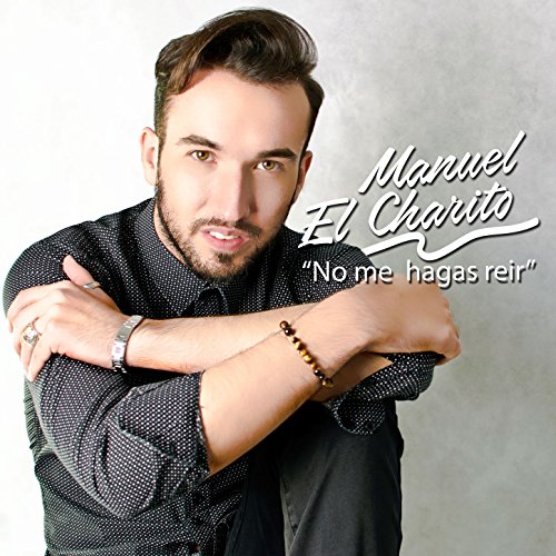 No Me Hagas Reir by Manuel El Charito on Amazon Music - Amazon.com