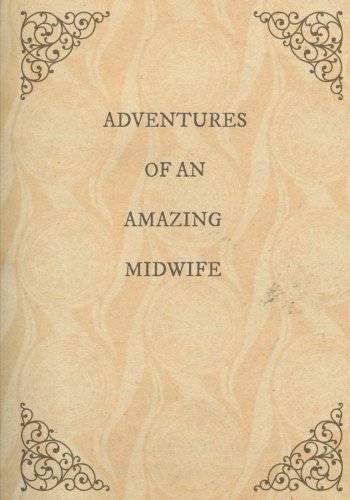 Adventures Of An Amazing Midwife: Midwife Notebook,Midwife Gift,Vintage ...