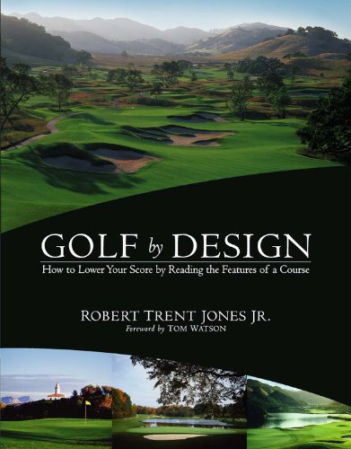 Golf by Design: How to Lower Your Score by Reading the Features of a ...