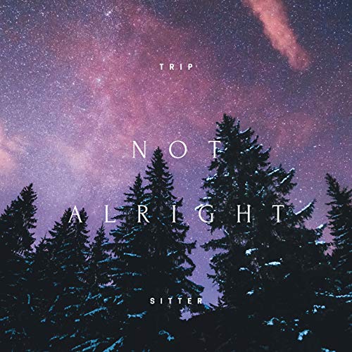 Not Alright de Tripsitter en Amazon Music Unlimited