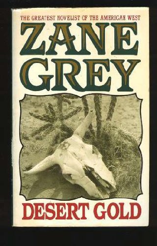 Desert Gold: Grey, Zane: 9780061004544: Amazon.com: Books