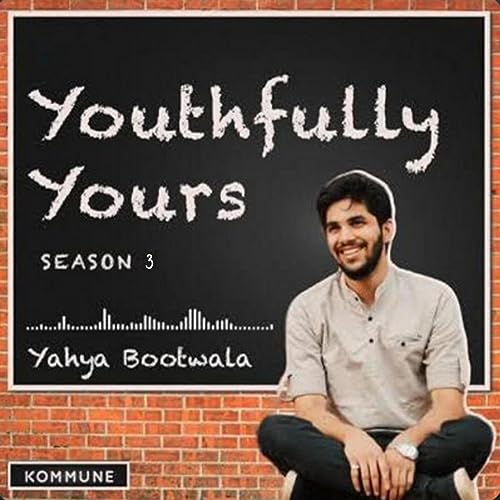 Youthfully Yours by Yahya Bootwala : Kommune: Amazon.in: Audible Books ...