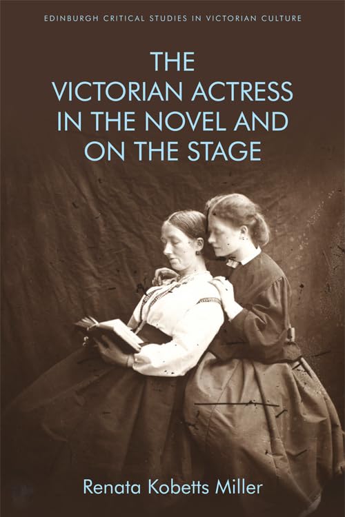 Amazon.com: The Victorian Actress in the Novel and on the Stage ...