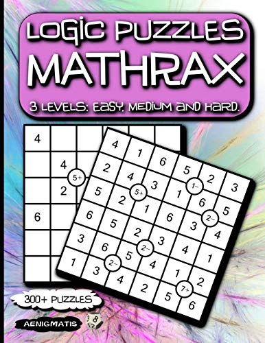 Logic Puzzles Mathrax: 3 Levels: Easy, Medium and Hard.: Aenigmatis ...