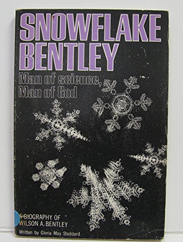 Snowflake Bentley: Man of science, man of God: Stoddard, Gloria May ...