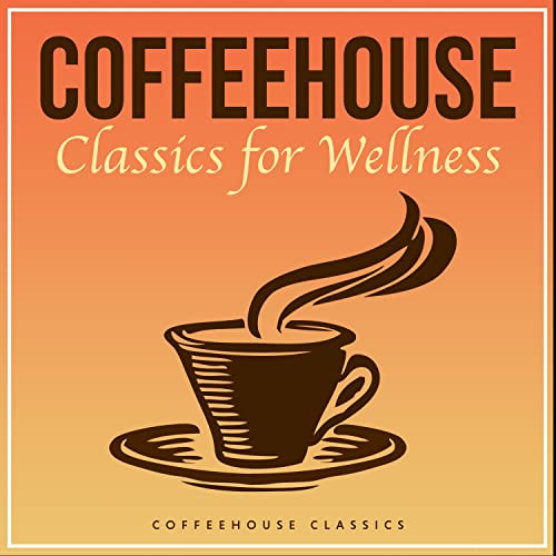 Amazon.com: Coffeehouse Classics for Wellness : Coffeehouse Classics ...