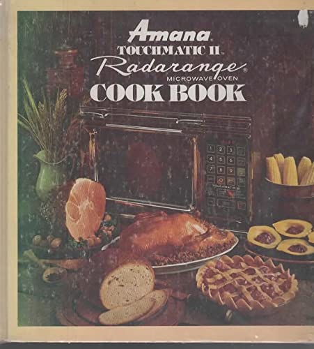 Amana Touchmatic II Radarange® Microwave Oven Cook Book : unknown ...