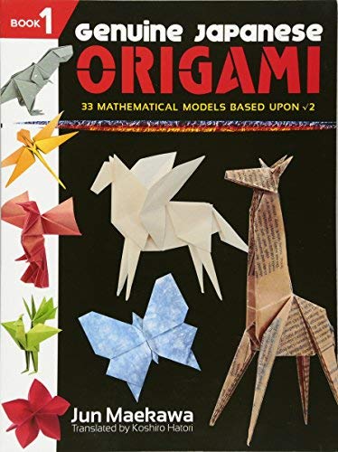 Genuine Japanese Origami: 33 Mathematical Models Based Upon Square Root ...