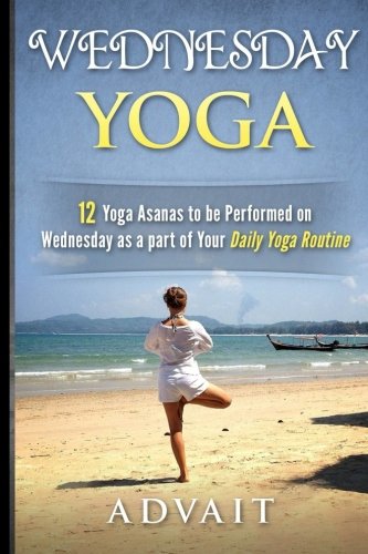 Wednesday Yoga: 12 Yoga Asanas to be Performed on Wednesday as a Part ...
