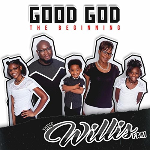 Play Good God: The Beginning by The Willis Fam on Amazon Music