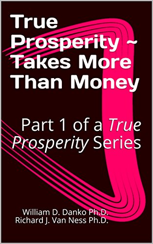 Amazon.com: True Prosperity ~ Takes More Than Money: Part 1 of a True ...