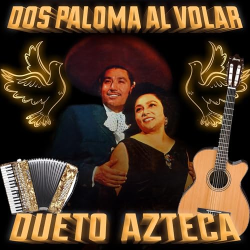 Play Dos Paloma al Volar by Dueto Azteca on Amazon Music