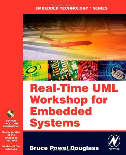 Real Time UML Workshop for Embedded Systems (Embedded Technology): Douglass Ph.D., Bruce Powel ...