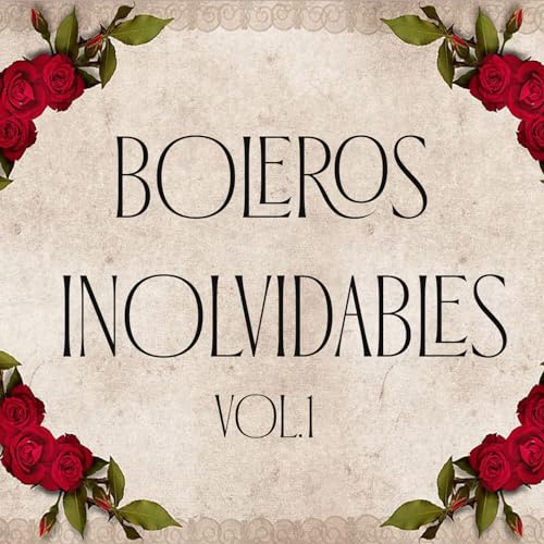 Amazon.com: Boleros Inolvidables Vol. 1 : Varios Artistas: Digital Music