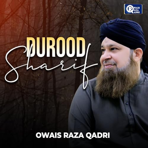 Play Durood Sharif by Owais Raza Qadri on Amazon Music Unlimited