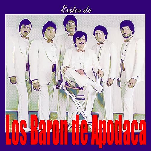 Play Exitos de Los Baron De Apodaca by Los Baron De Apodaca on Amazon Music