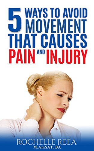 5 Ways to Avoid Movement that Causes Pain and Injury eBook : Reea ...