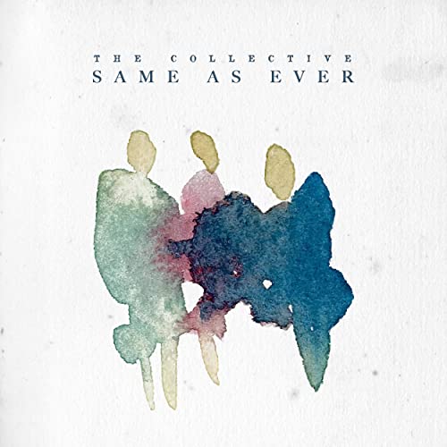 Écouter Same As Ever de The Collective sur Amazon Music Unlimited