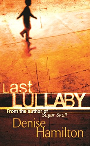 Last Lullaby: Denise Hamilton: 9780752877921: Amazon.com: Books