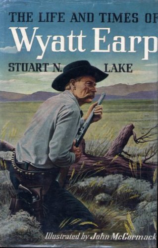 The Life and Times of Wyatt Earp: Stuart N. Lake: Amazon.com: Books